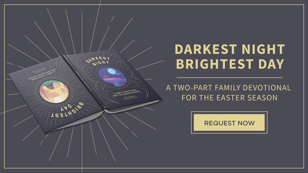 Darkest Night, Brightest Day: An Easter Devotional for Your Family