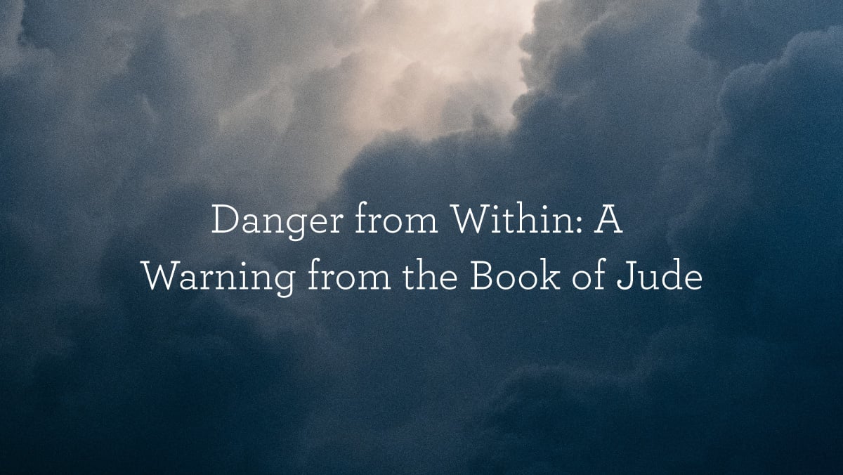Danger from Within: A Warning from the Book of Jude