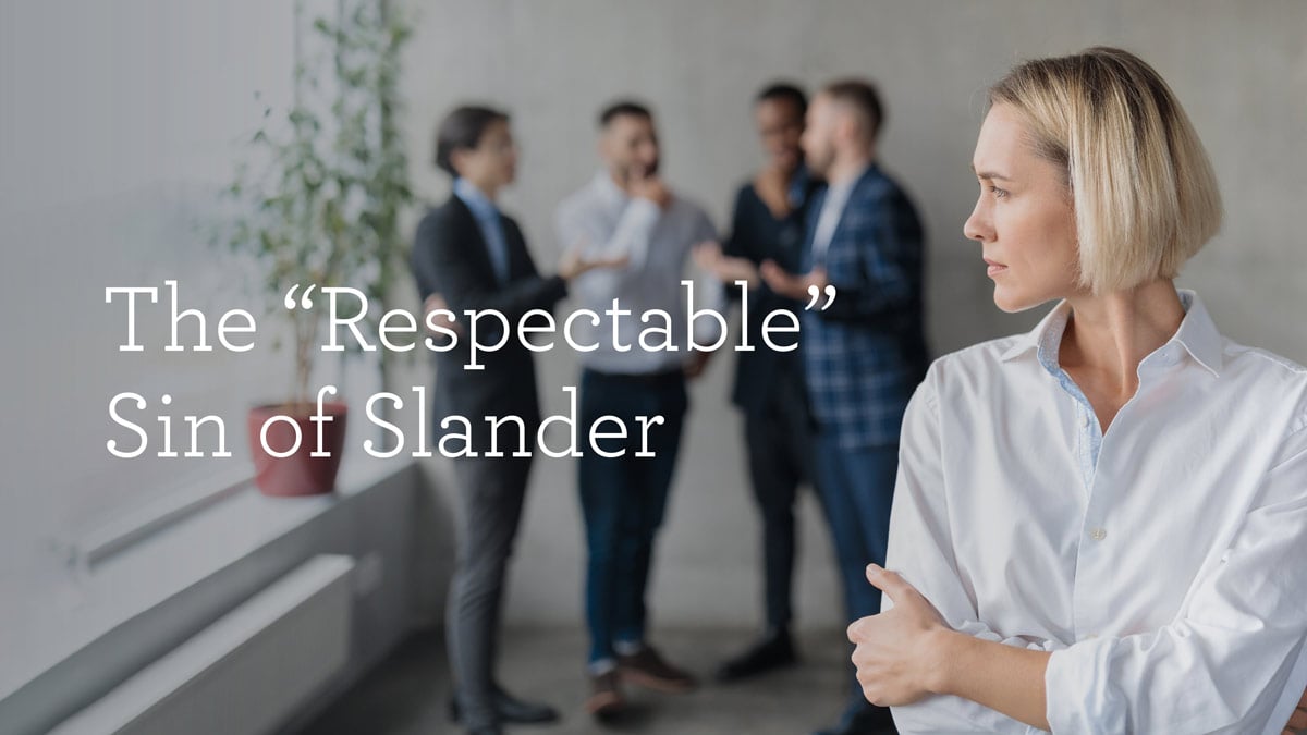 The “Respectable” Sin of Slander