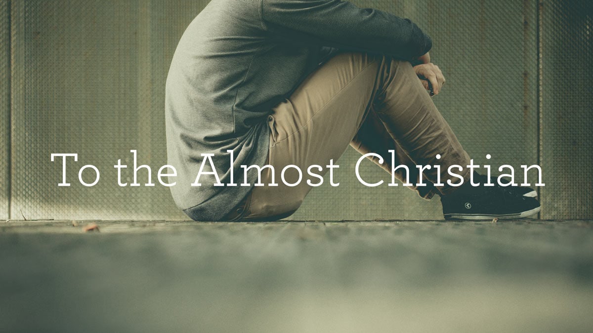 To the Almost Christian