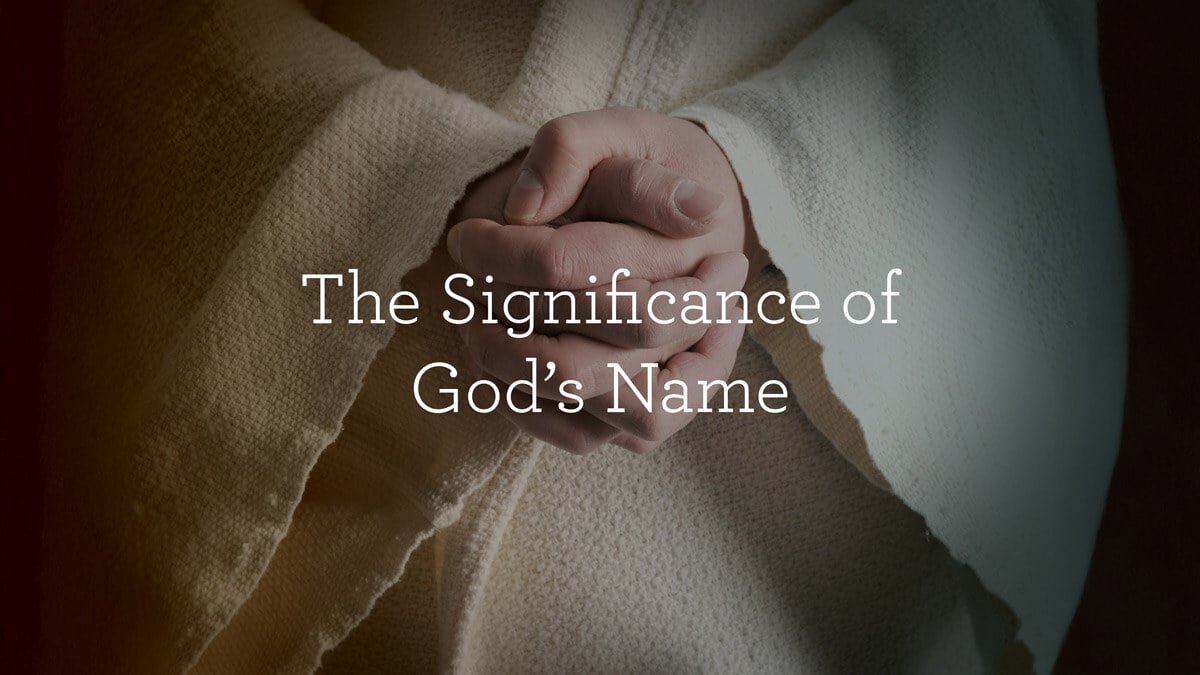 The Significance of God’s Name