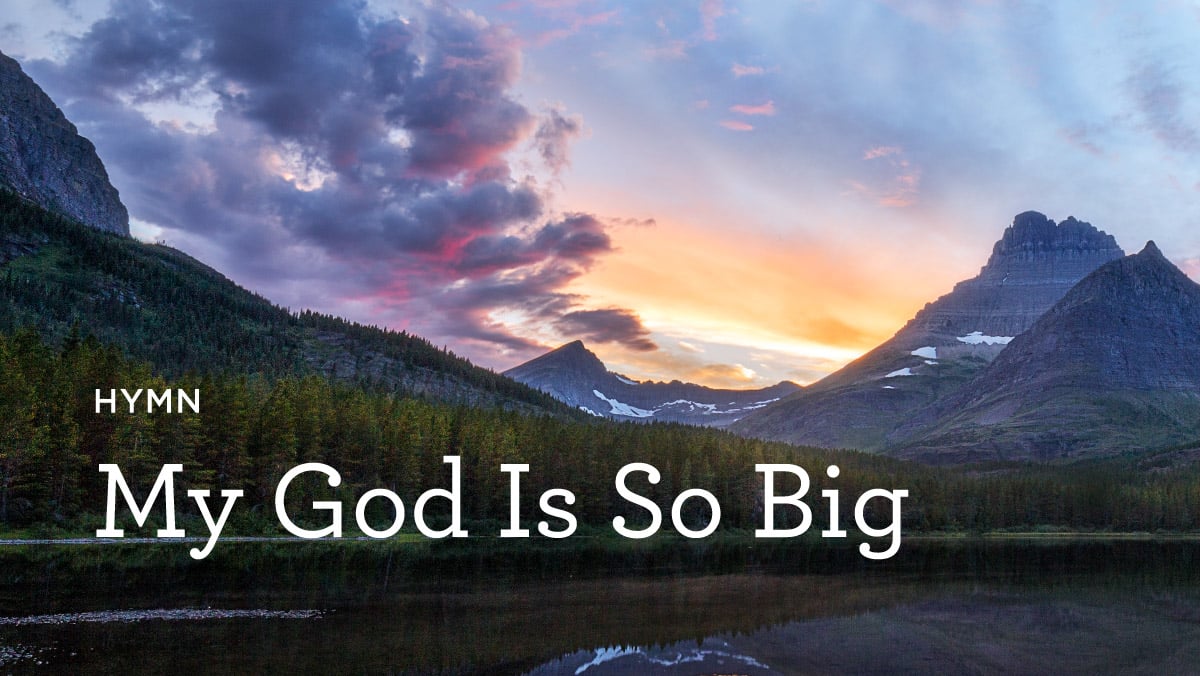 Hymn: “My God Is So Big”
