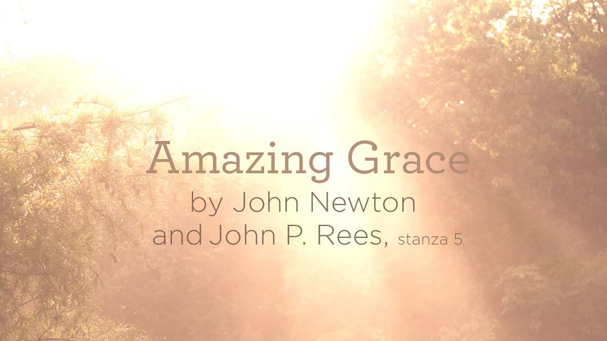 Hymn: “Amazing Grace” by John Newton