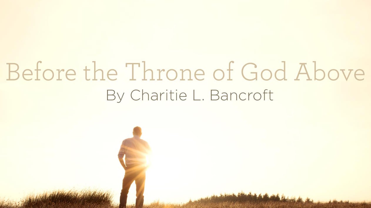 Hymn: “Before the Throne of God Above” by Charitie L. Bancroft