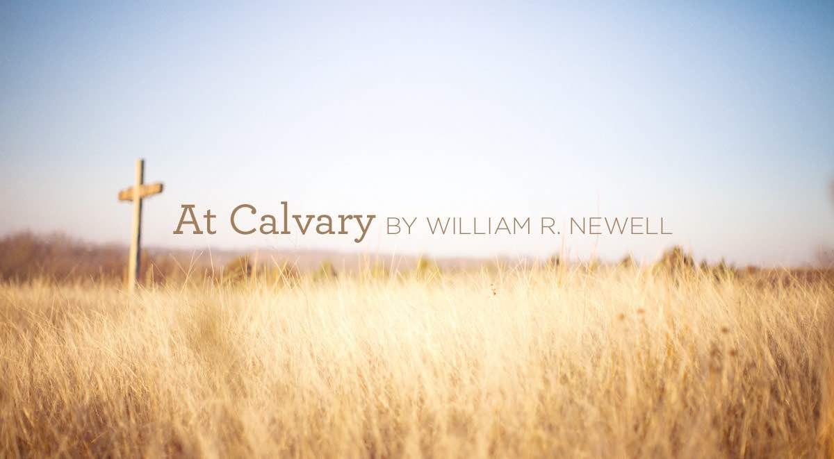 Hymn: “At Calvary” by William R. Newell