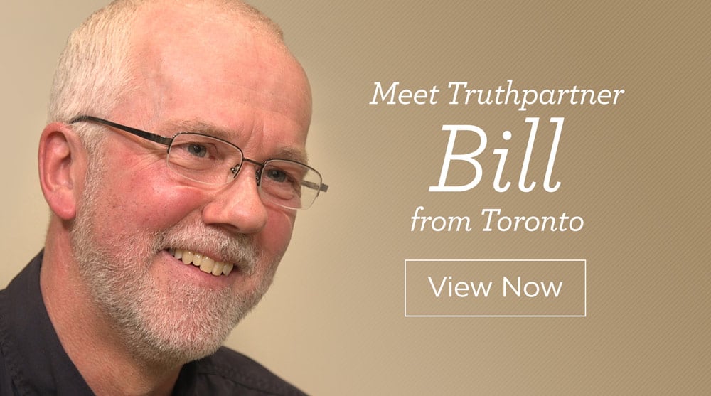 Meet Truthpartner Bill from Toronto