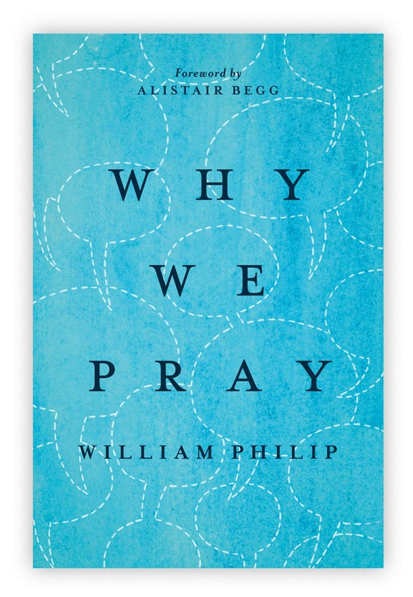 September's Resource: "Why We Pray" by William Philip